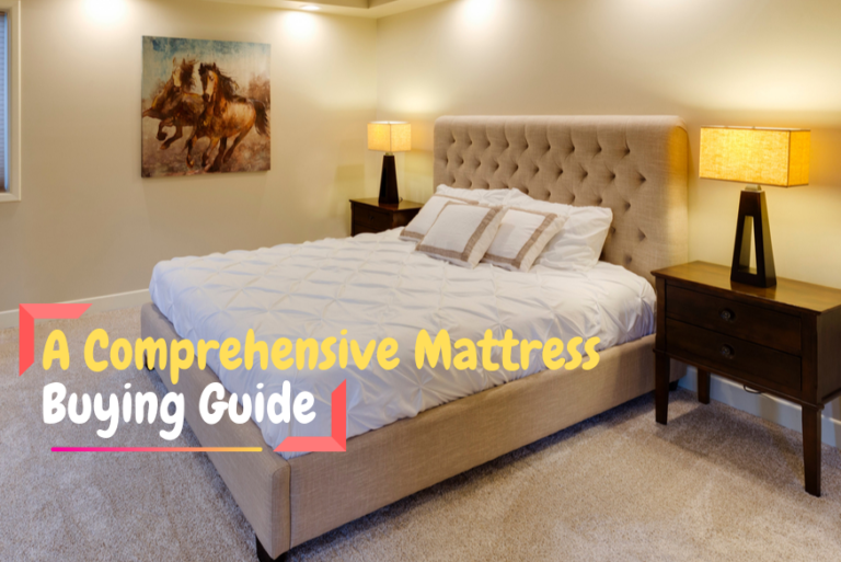 Buy the Best Mattress: A Comprehensive Mattress Buying Guide